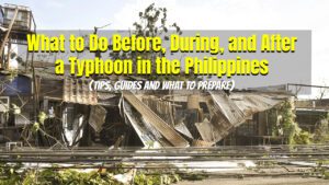 What to Do Before, During, and After a Typhoon in the Philippines ...